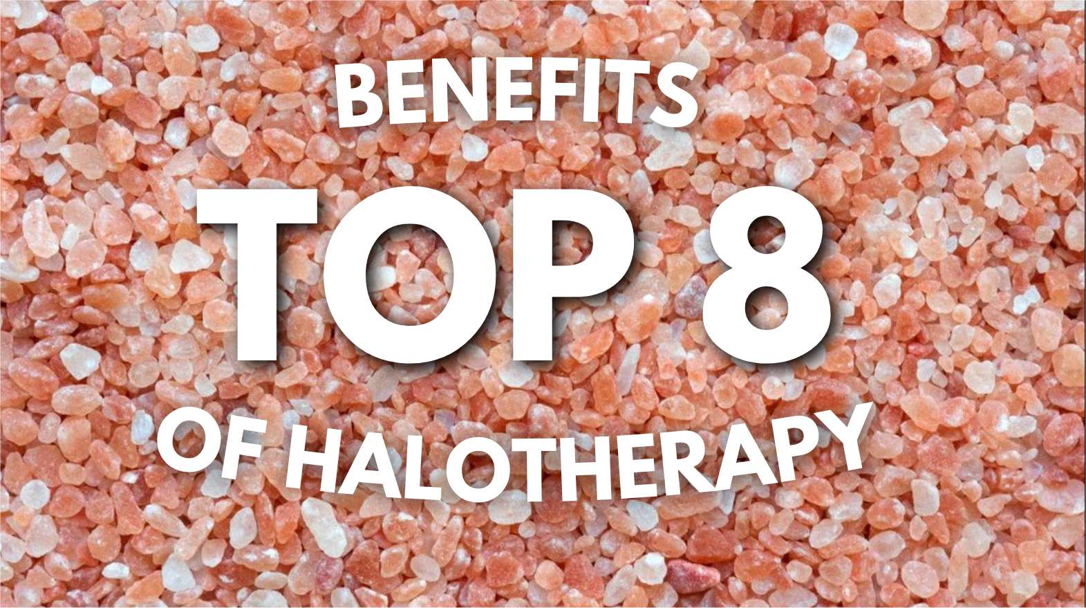 Top 8 Benefits of Halotherapy - Select Salt
